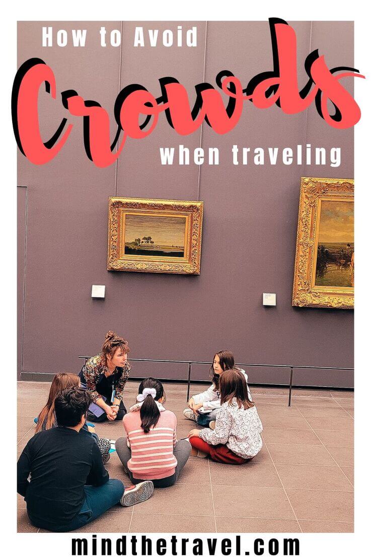 25 Ways to Avoid The Crowds When Traveling